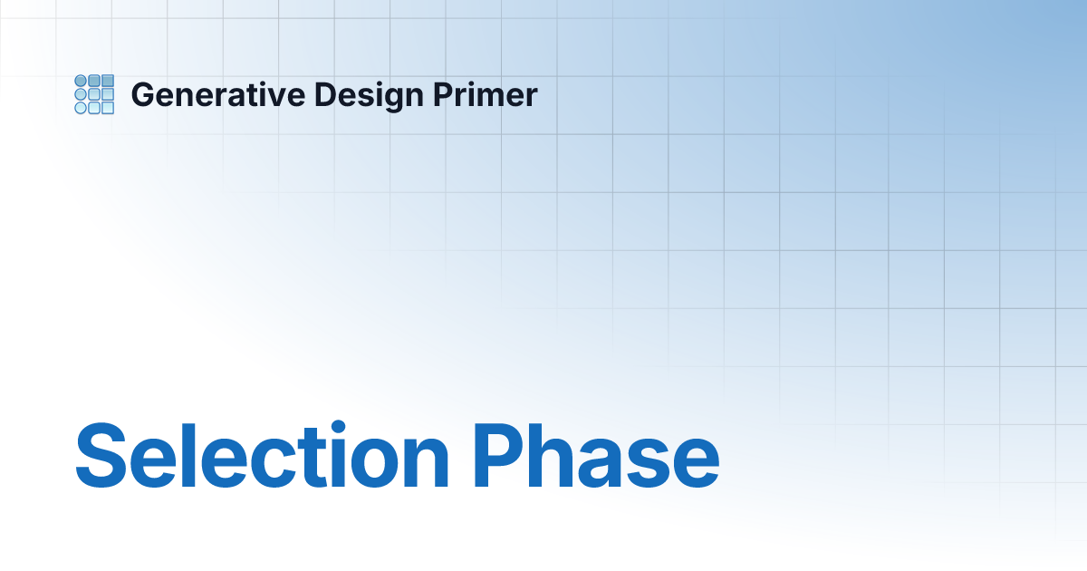 Selection Phase | Generative Design Primer