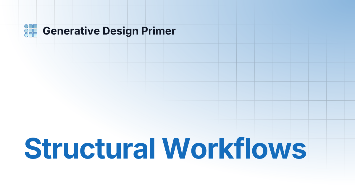 Structural Workflows | Generative Design Primer