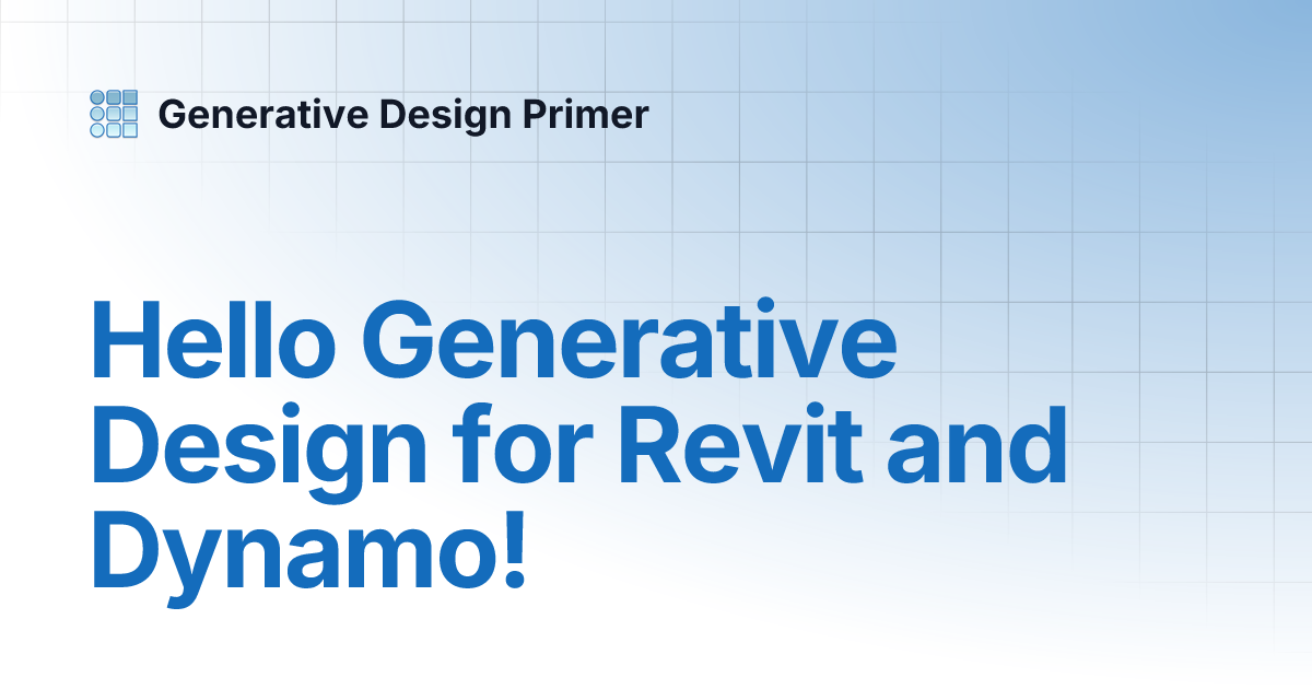 Hello Generative Design for Revit and Dynamo! | Generative Design Primer