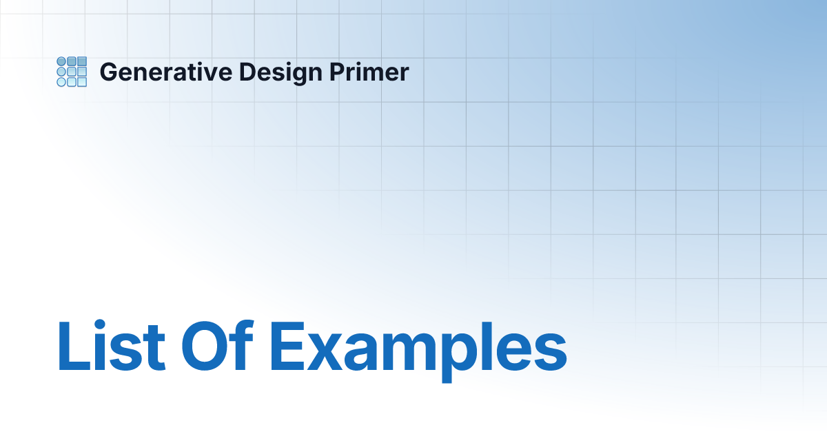List Of Examples | Generative Design Primer