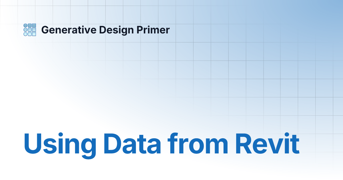 Using Data from Revit | Generative Design Primer